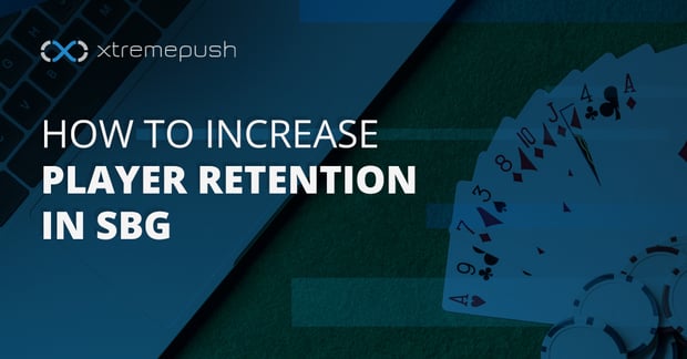 How to Increase Player Retention in SBG | Xtremepush